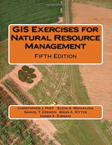 GIS Exercises for Natural Resource Management: Fifth Edition