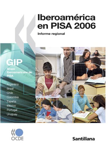 IBEROAMERICA EN PISA 2006 INFORME REGIONAL OCDE SANTILLANA (Spanish Edition)