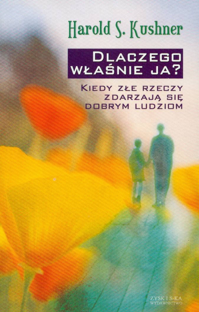 Dlaczego wlasnie ja? Kiedy zle rzeczy zdarzaja sie dobrym ludziom