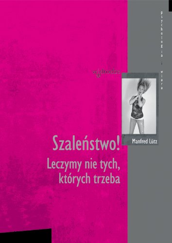 Szalenstwo! Leczymy nie tych, ktorych trzeba (polish)