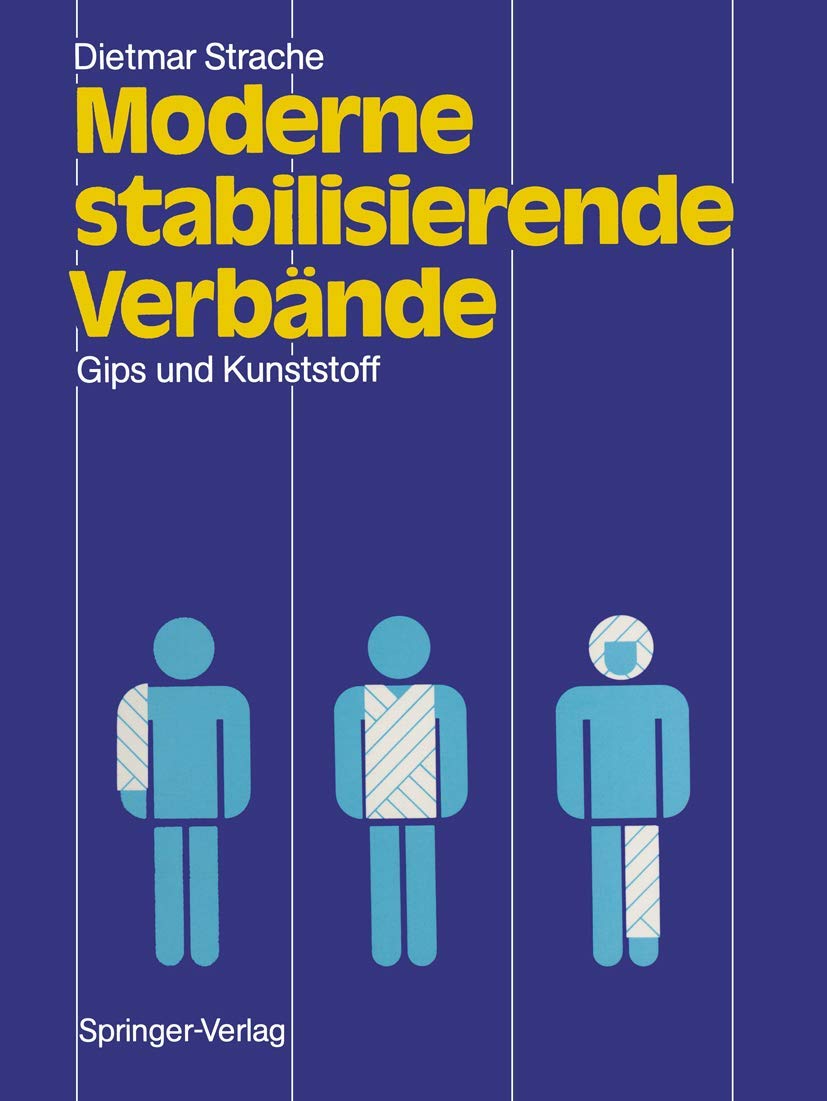 Moderne stabilisierende Verbände: Gips und Kunststoff (German Edition)