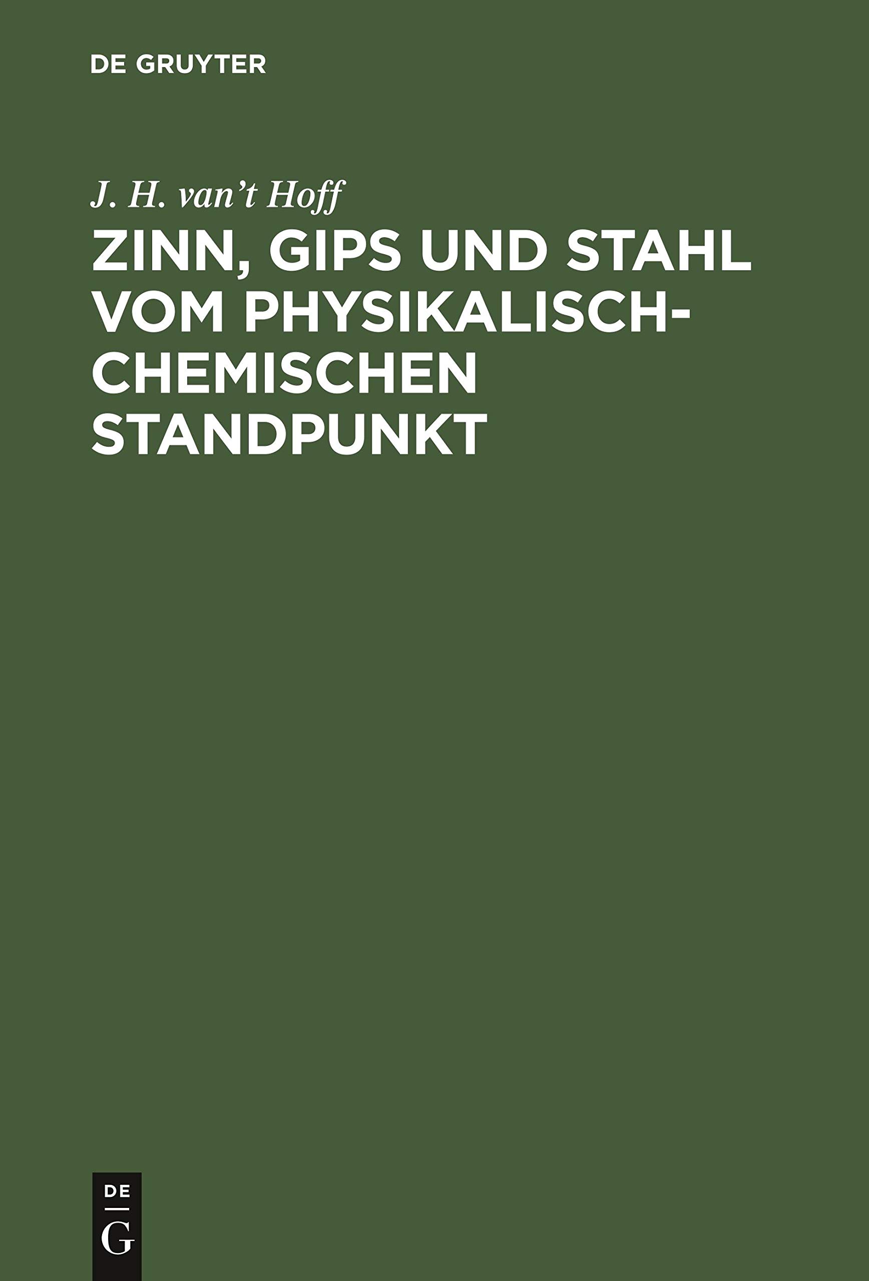 Zinn, Gips und Stahl vom physikalisch-chemischen Standpunkt: Vortrag gehalten im Verein der deutschen Ingenieure zu Berlin (German Edition)