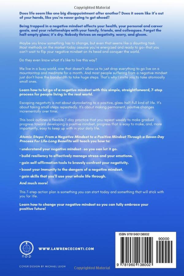 Atomic Steps: From a Negative Mindset to a Positive Mindset Through a Seven-Day Process for Lifelong Benefits (The Journey to Self-Illumination Series)