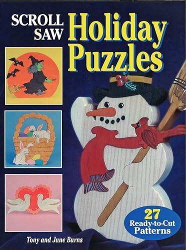 Scroll Saw Holiday Puzzles: 27 Ready-to-Cut Patterns (Fox Chapel Publishing) Seasonal Patterns for Christmas, Halloween, Easter, and Other Holiday Scrolling