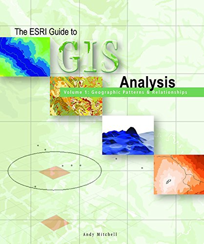 The ESRI Guide to GIS Analysis Volume 1: Geographic Patterns & Relationships (The Esri Guide to GIS Analysis, 1)
