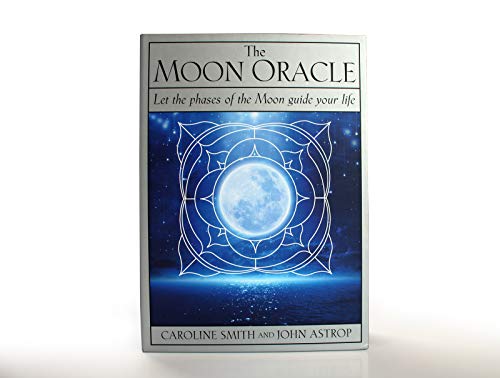 The Moon Oracle: Let the Phases of the Moon Guide Your Life