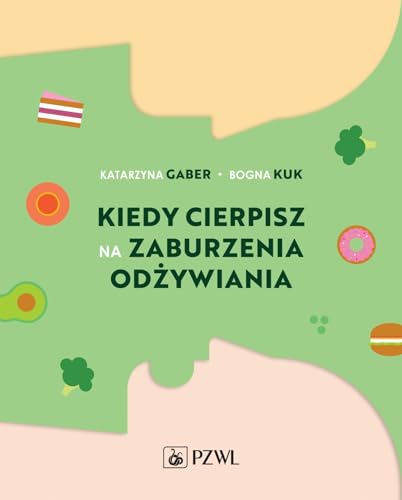 Kiedy cierpisz na zaburzenia odzywiania