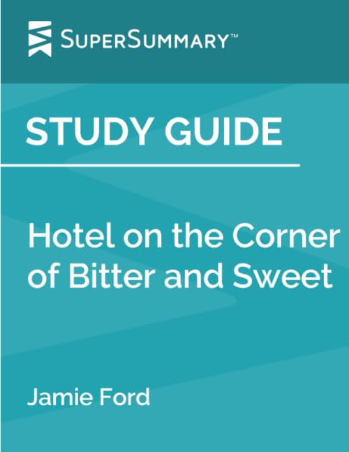 Study Guide: Hotel on the Corner of Bitter and Sweet by Jamie Ford (SuperSummary)