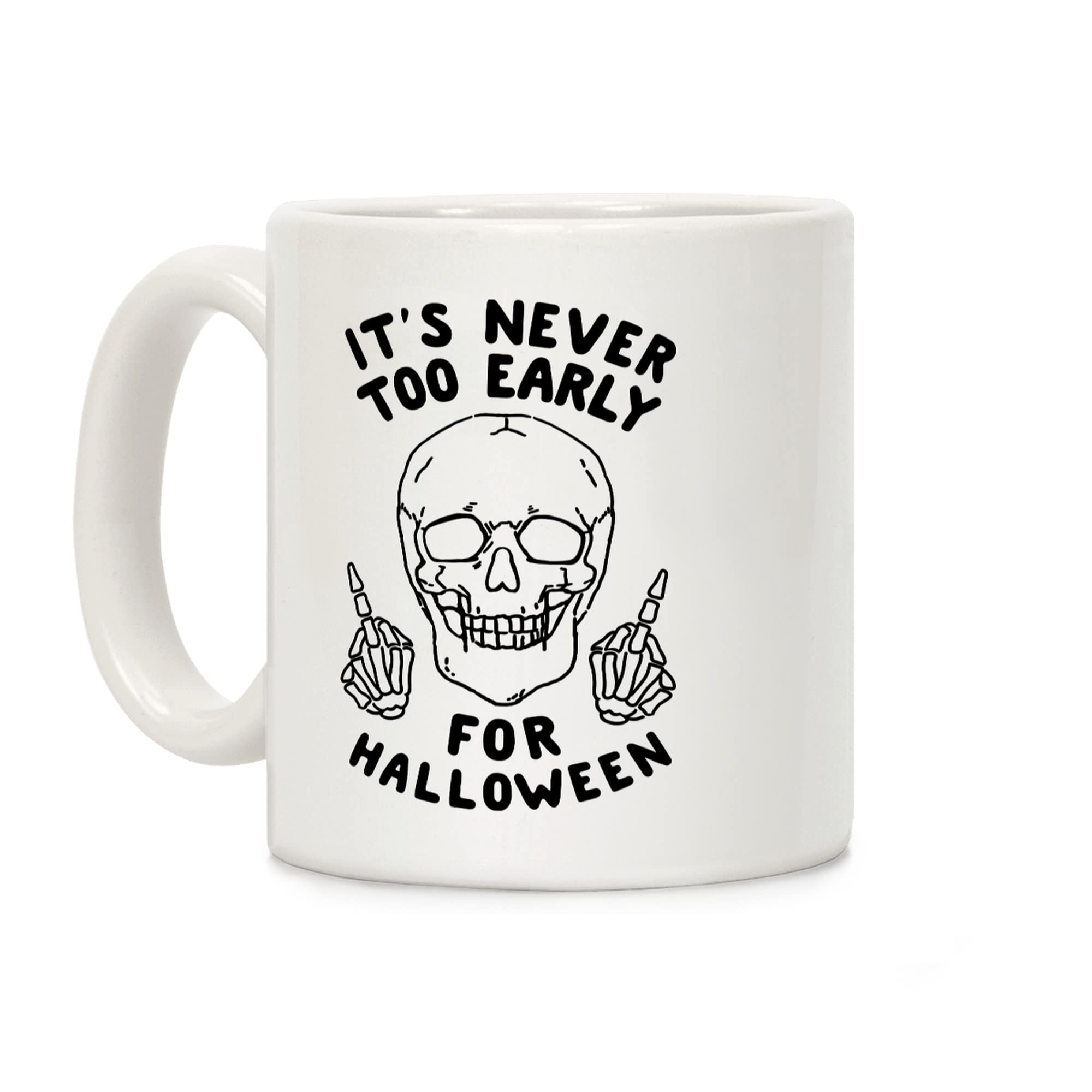 LookHUMAN Halloween Mug Skull Coffee Mug - It's Never Too Early For Halloween Mugs Halloween Coffee Mugs - Fun And Festive Halloween Coffee Mug Ceramic Skull Mug Great Gift Idea, 11 Ounce