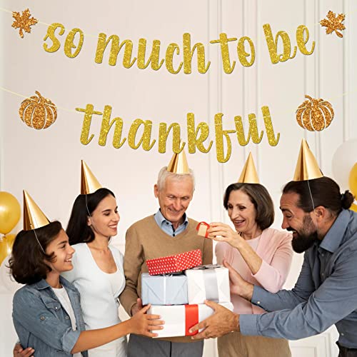 So Much to Be Thankfull Banner - Gold Glitter Thanksgiving Party Decoration - Give Thanks Banner Sign - Turkey Pumpkin Decor