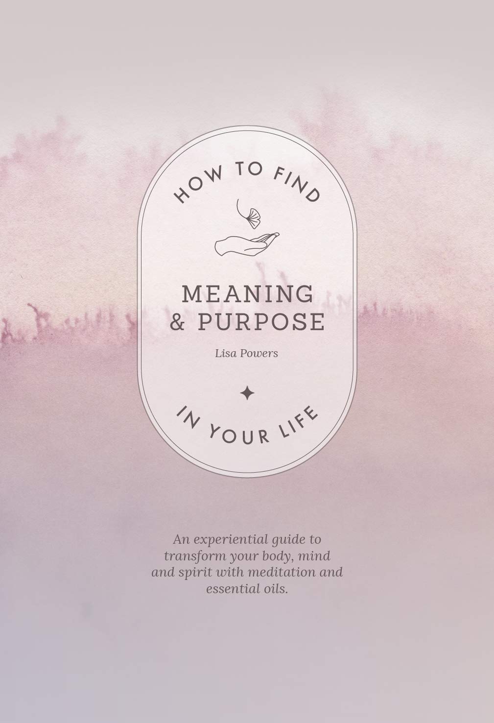 How to Find Meaning and Purpose in Your Life