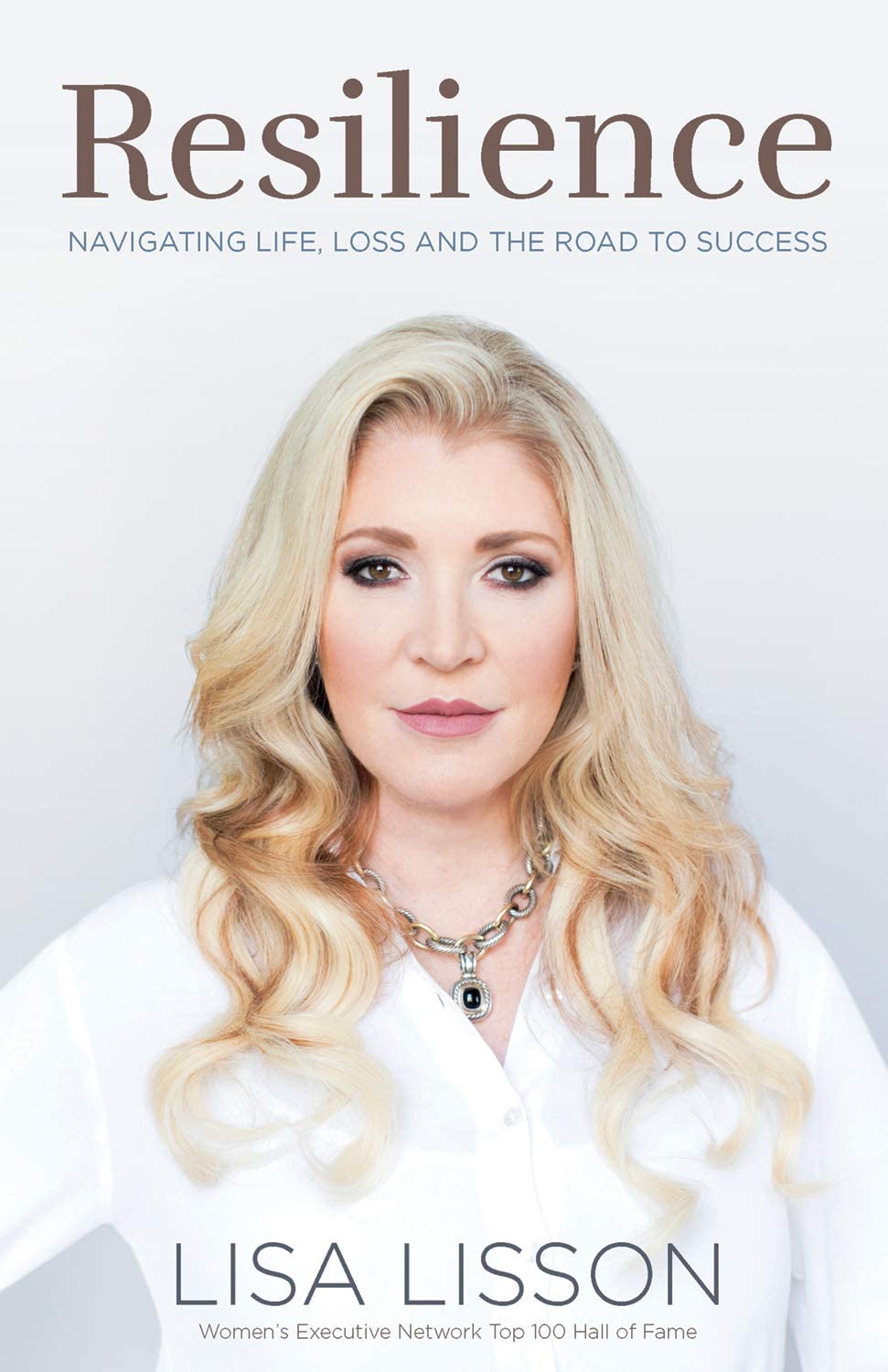 Resilience: Navigating Life, Loss and the Road to Success [Paperback]