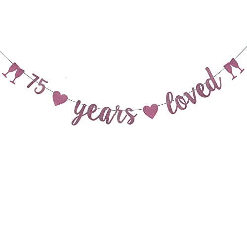 WEIANDBO 75 Years Loved Rose Gold Glitter Banner,Pre-Strung,75th Birthday / Wedding Anniversary Party Decorations Bunting Sign Backdrops,75 Years Loved