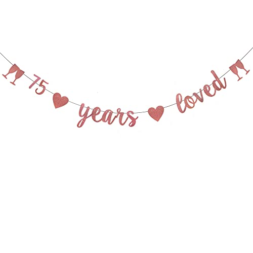 WEIANDBO 75 Years Loved Rose Gold Glitter Banner,Pre-Strung,75th Birthday / Wedding Anniversary Party Decorations Bunting Sign Backdrops,75 Years Loved