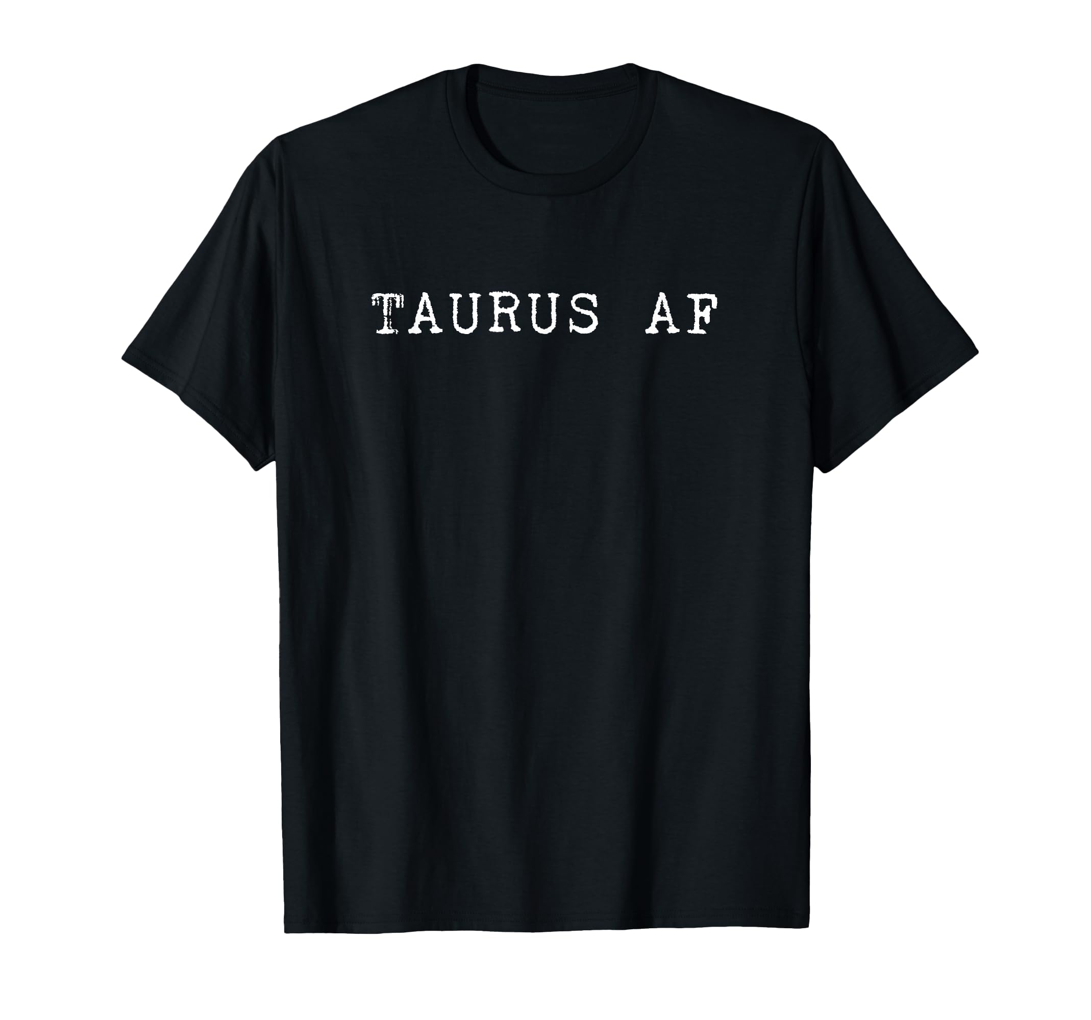 Taurus AF April & May Birthday T-Shirt