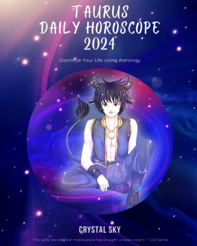 Taurus Daily Horoscope 2024: Optimize Your Life Using Astrology (Daily Horoscopes 2024)