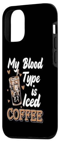 iPhone 14 Pro My Blood Type Is Iced Coffee Cold Coffee Case