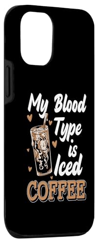 iPhone 14 Pro My Blood Type Is Iced Coffee Cold Coffee Case