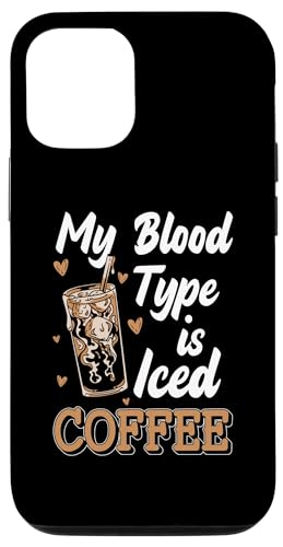 iPhone 14 Pro My Blood Type Is Iced Coffee Cold Coffee Case