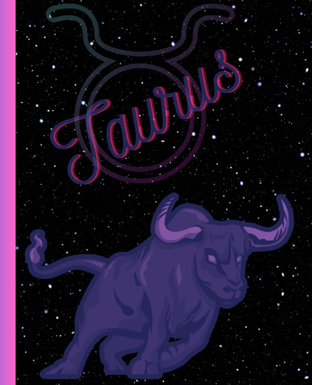 Taurus Journal: For anyone, kids, adults, writers, scribblers, or mentalists |110 pages, 7.5 x 9.25"