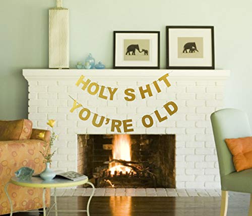 Holy Sht You're Old Banner Gold Glitter Funny Birthday Banner for Retirement Birthday Party Celebration