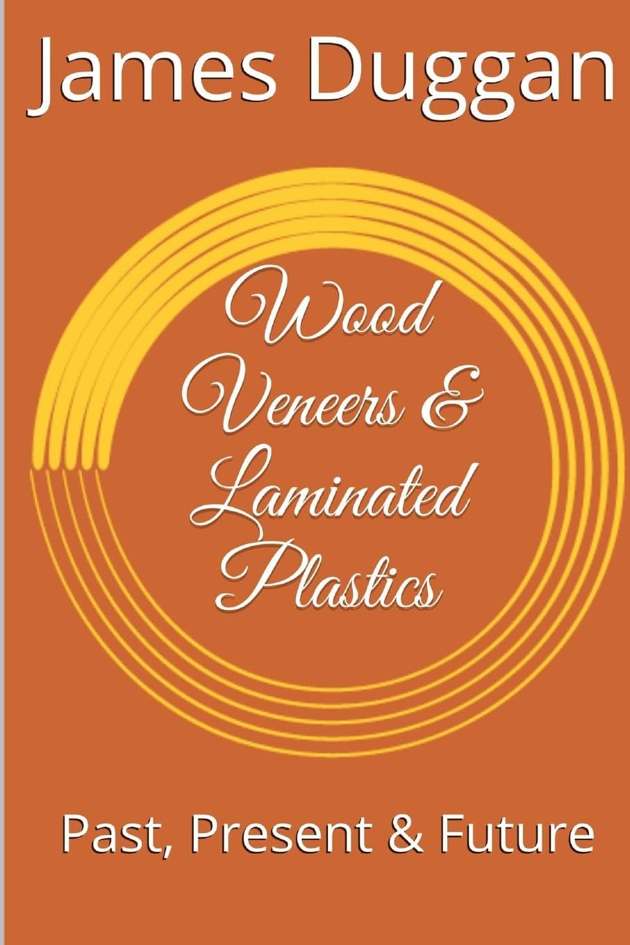 Wood Veneers And Laminated Plastics: Past Present And Future