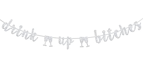 Silver Glitter Drink Up Bitches Banner - Legal AF Bunting Sign - Engagement/Birthday/Bachelorette/Bridal Shower/Wedding Party Decoration Supplies