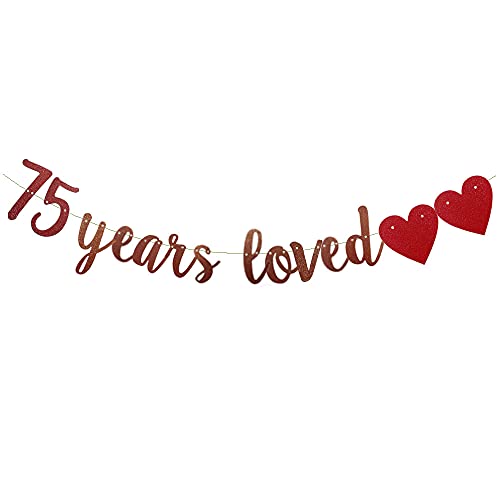 75 Years Loved Banner,Pre-Strung, Rose Gold Paper Glitter Party Decorations For 75TH Birthday Decorations 75TH Wedding Anniversary Day Party Supplies Letters Rose Gold ZHAOFEIHN