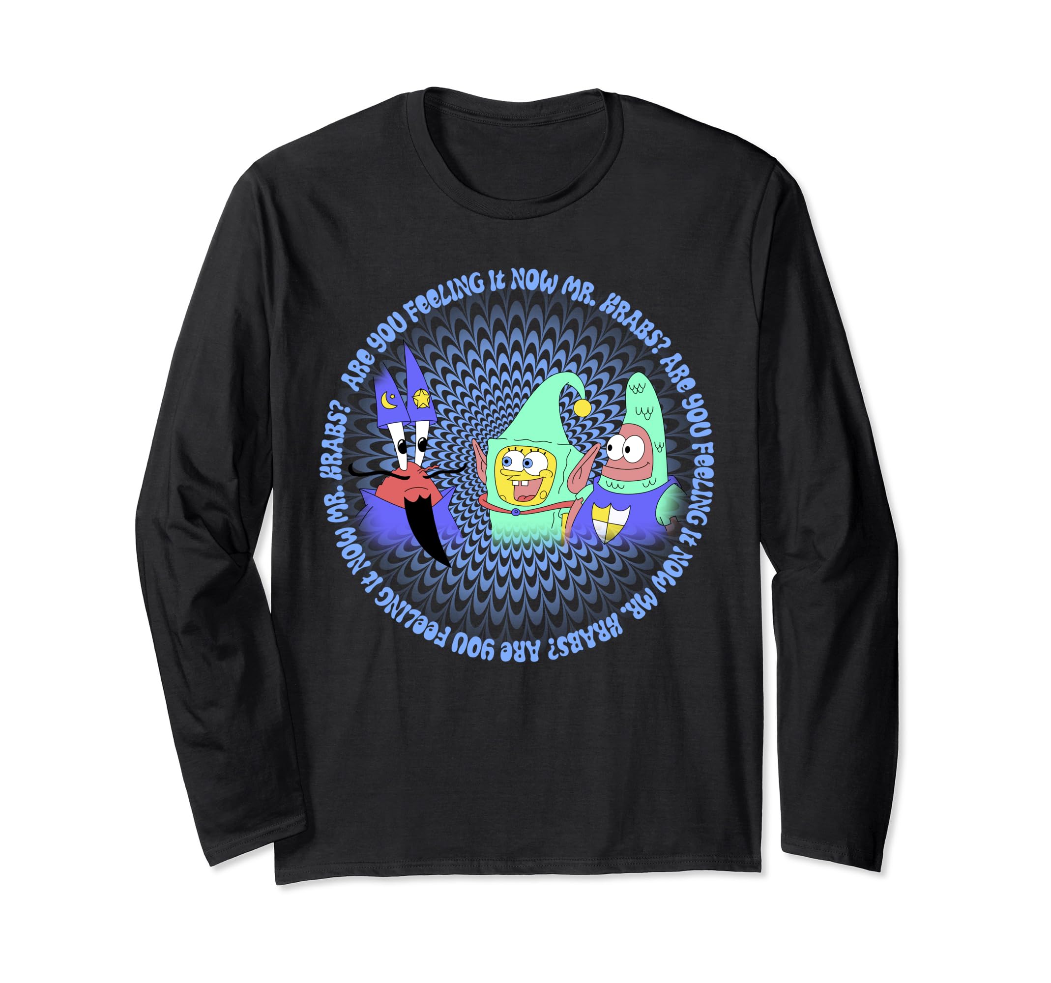 SpongeBob SquarePants Are You Feeling It Now Mr. Krabs Long Sleeve T-Shirt