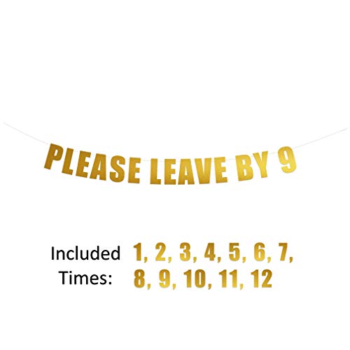 Please Leave by 9, or 1, 2, 3, 4, 5, 6, 7, 8, 10, 11, 12 Interchangeable Party Hanging Letter Banner Sign | String It Banners (Gold Metallic)