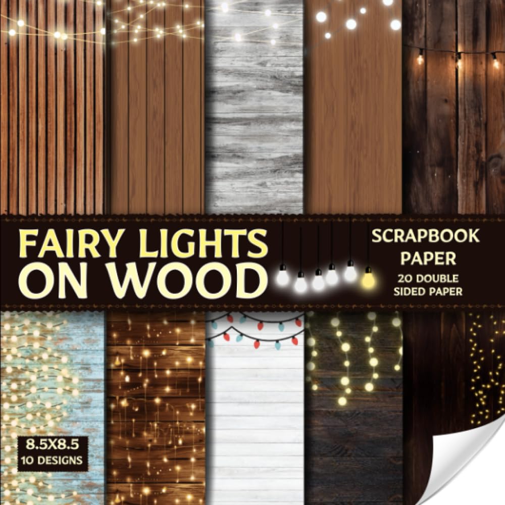 Fairy lights on wood scrapbook paper, 8.5x8.5, 10 Designs, 20 Double-Sided Sheets: Wood theme Scrapbooking Paper for Junk Journals, Decorative craft ... & Mixed Media, Origami, Collage & Card Making