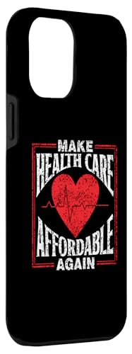 iPhone 13 Pro Max Make Health Care Affordable Again Universal Free Health Care Case