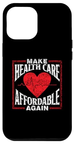iPhone 13 Pro Max Make Health Care Affordable Again Universal Free Health Care Case