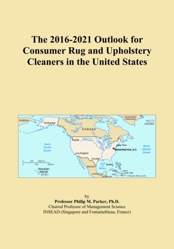 The 2016-2021 Outlook for Consumer Rug and Upholstery Cleaners in the United States
