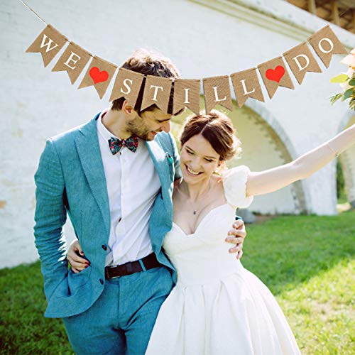 WE Still DO Burlap Banner | Engagement Bunting|Marriage |Wedding Anniversary Party Decorations Supplies