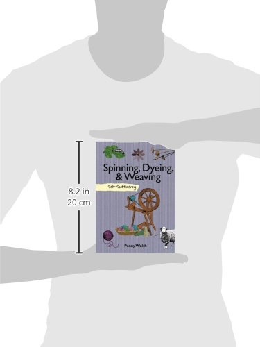 Spinning, Dyeing & Weaving: Self-Sufficiency (The Self-Sufficiency Series)