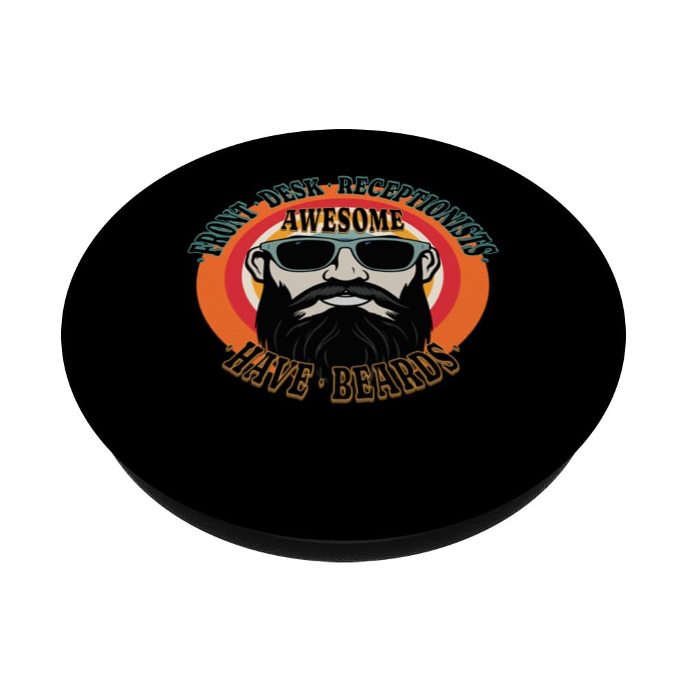 Awesome FRONT DESK RECEPTIONISTS Have Beards Funny PopSockets Standard PopGrip