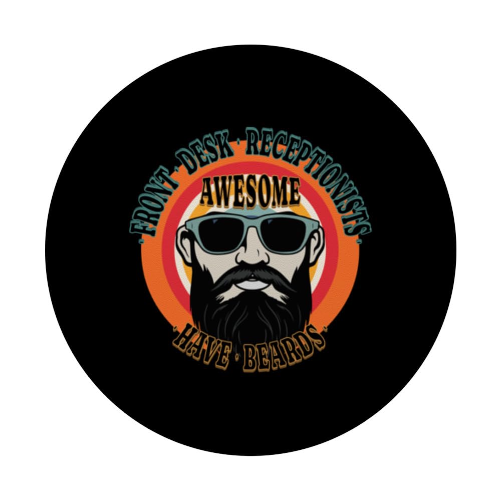 Awesome FRONT DESK RECEPTIONISTS Have Beards Funny PopSockets Standard PopGrip