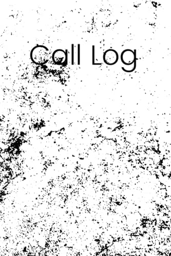 Call Log: Calls And Messages Record Book, A Notebook For Front Desk Clerks, Assistants, Secretaries