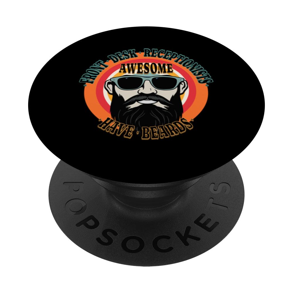 Awesome FRONT DESK RECEPTIONISTS Have Beards Funny PopSockets Standard PopGrip