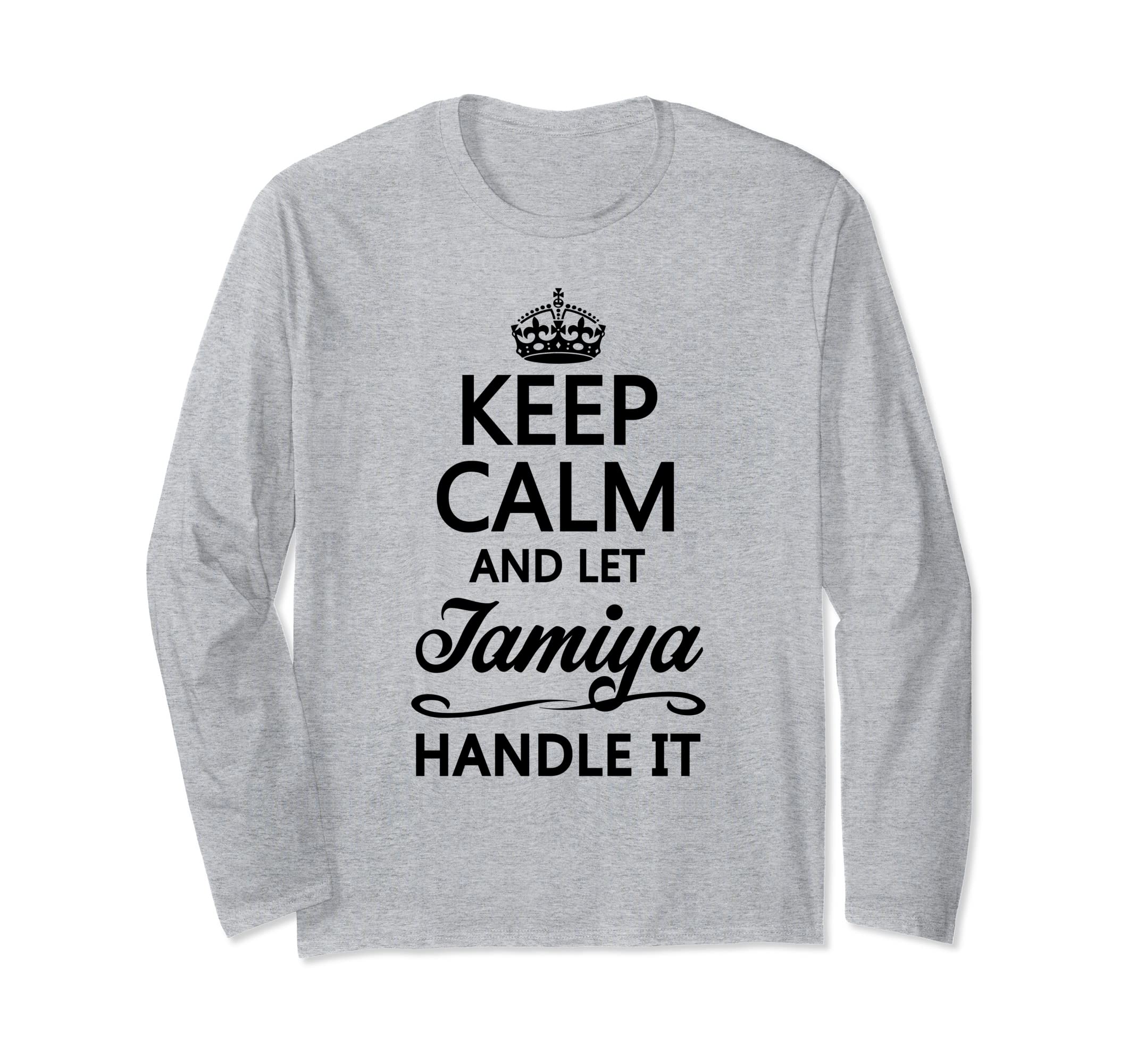 KEEP CALM and let TAMIYA Handle It | Funny Name Gift - Long Sleeve T-Shirt