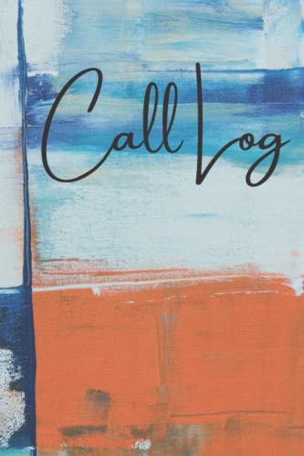 Call Log: Calls And Messages Record Book, A Notebook For Front Desk Clerks, Assistants, Secretaries