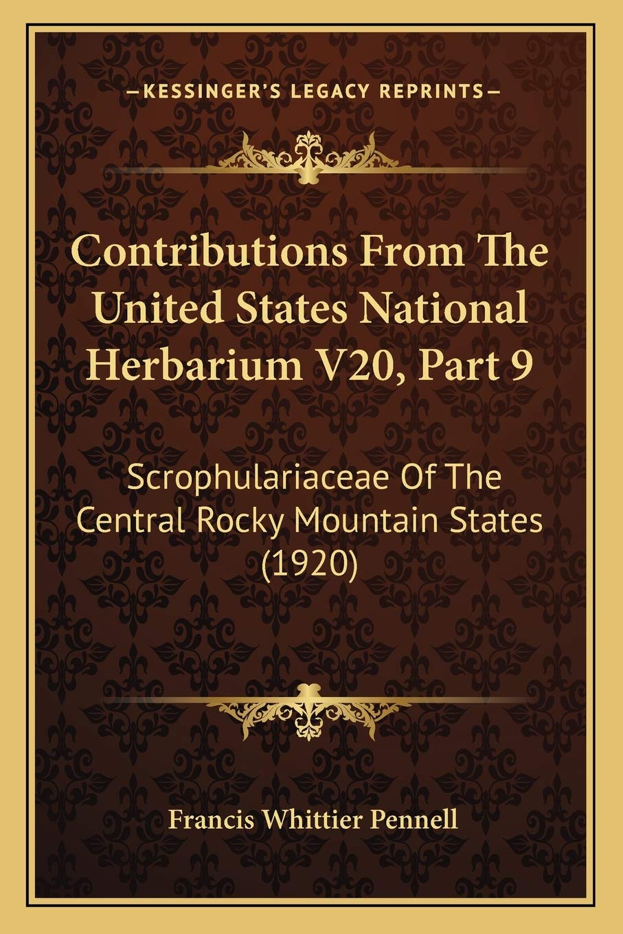 Contributions From The United States National Herbarium V20, Part 9: Scrophulariaceae Of The Central Rocky Mountain States (1920)