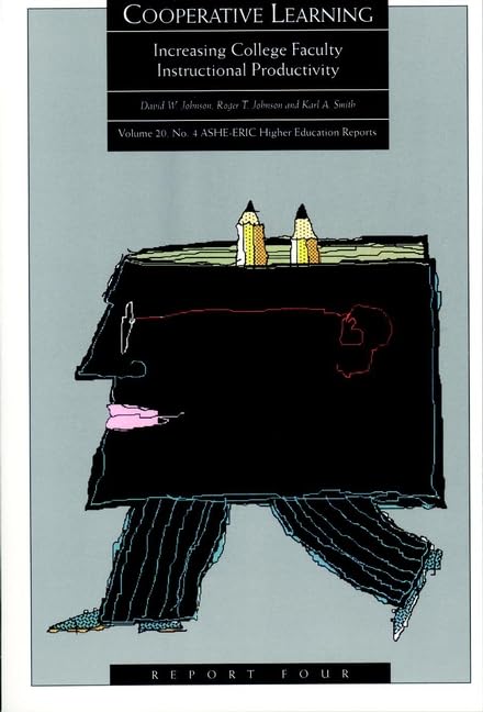 Cooperative Learning V20 Rprt 4 1991: Increasing College Faculty Instructional Productivity: ASHE-ERIC High Education Research Reports (J-B ASHE Higher Education Report Series (AEHE))