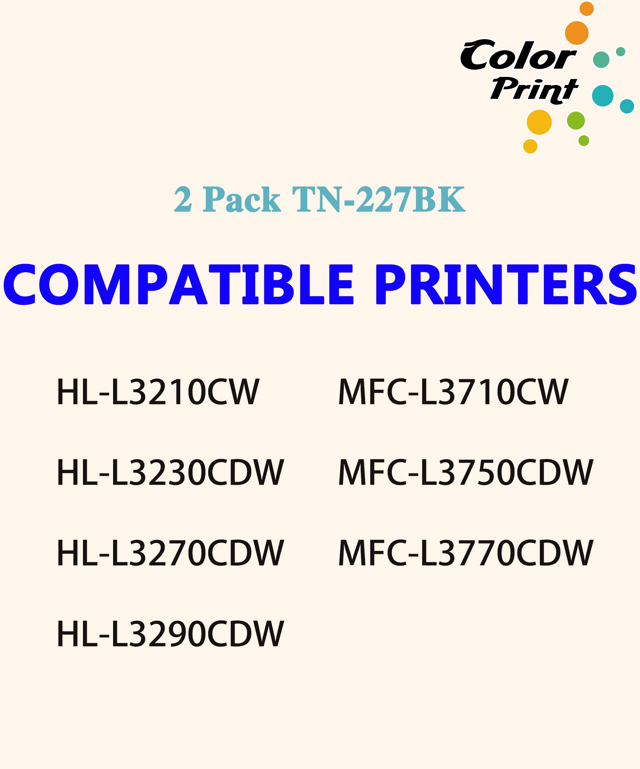 2-Pack ColorPrint Compatible Toner Cartridge Replacement for TN227 TN-227BK TN227BK High Yield Work with HL-L3210CW L3230CDW L3710CDW L3270CDW DPC-L3550CDW MFC-L3710CW L3750CDW L3770CDW (Black)