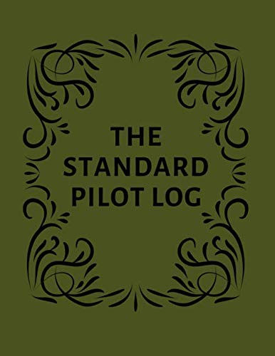The Standard Pilot Log: Large Aviation Pilot Flight Logbook, Flight Crew Record Book, Aircraft System Management Log, to Record Flight Hours, ... Size 8.5”x11” 120 pages (Pilot Record book)