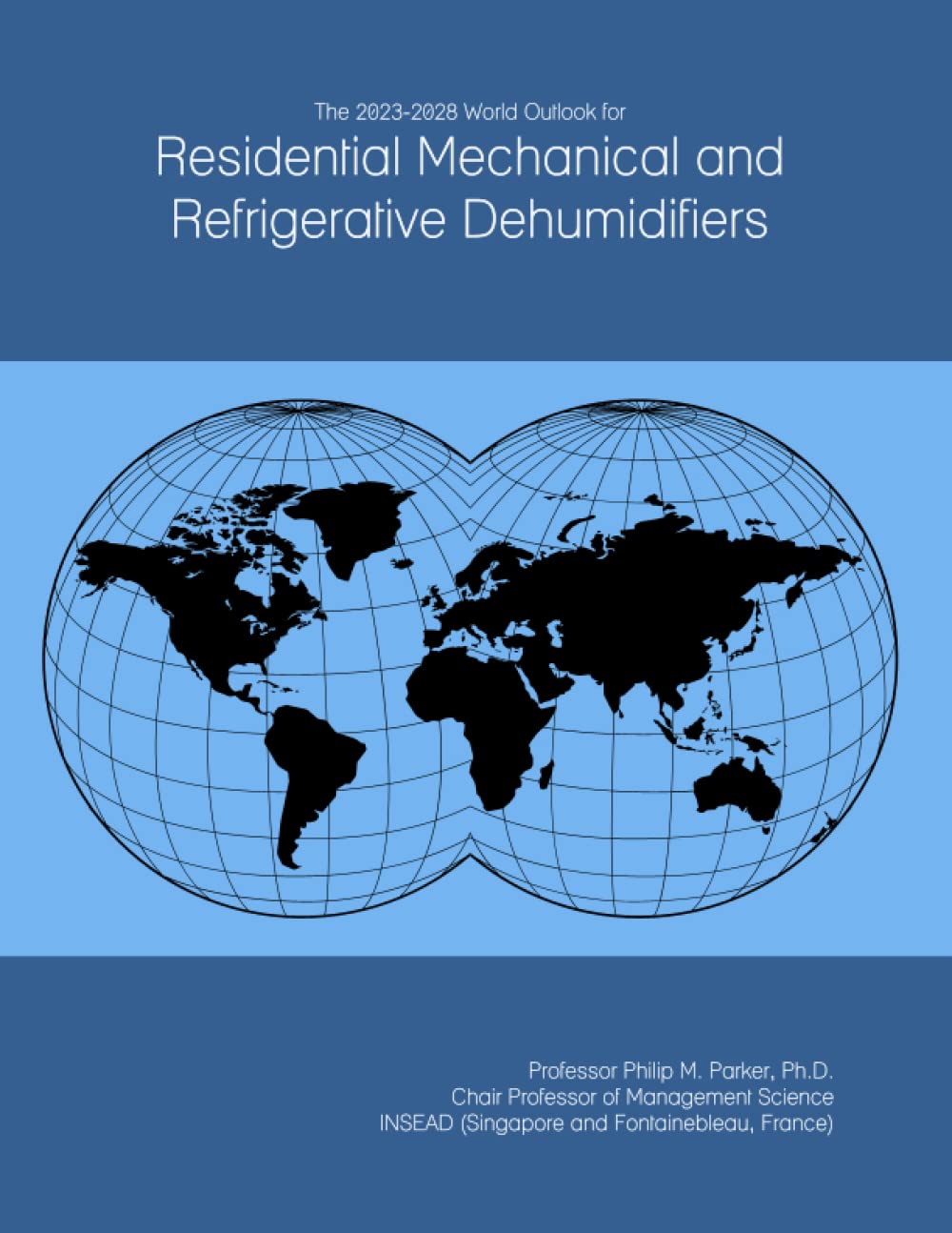 The 2023-2028 World Outlook for Residential Mechanical and Refrigerative Dehumidifiers