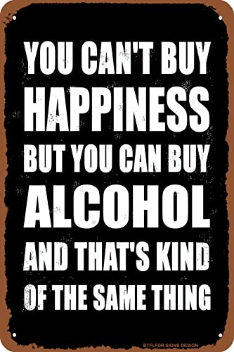 8 x 12 Tin Sign You Can't Buy Happiness But You Can Buy Alcohol Metal Sign for Retro Room Decor and Garage Accessories