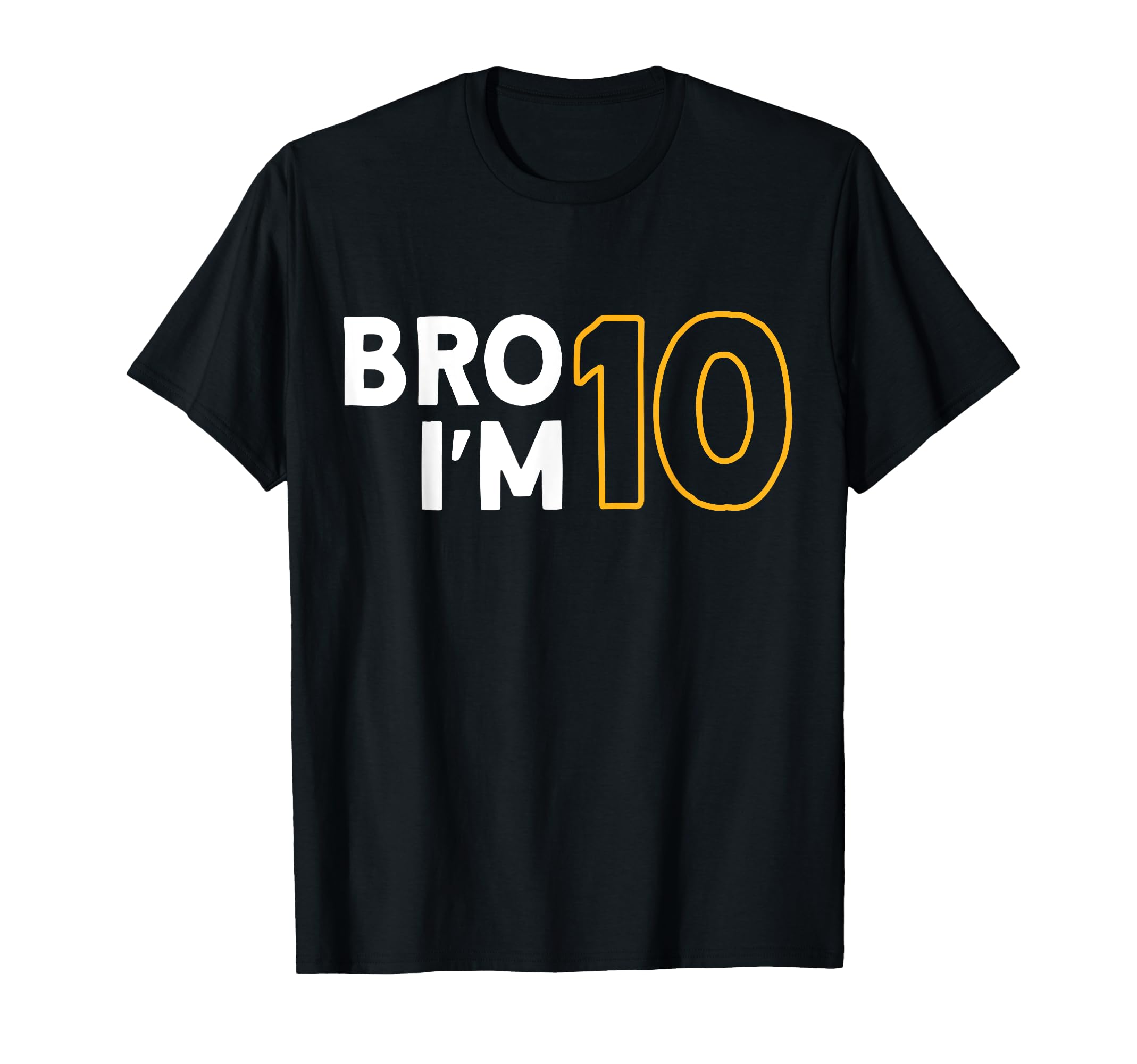 10th Birthday, Boys 10th Birthday 10 years old, Bro I'm 10 T-Shirt