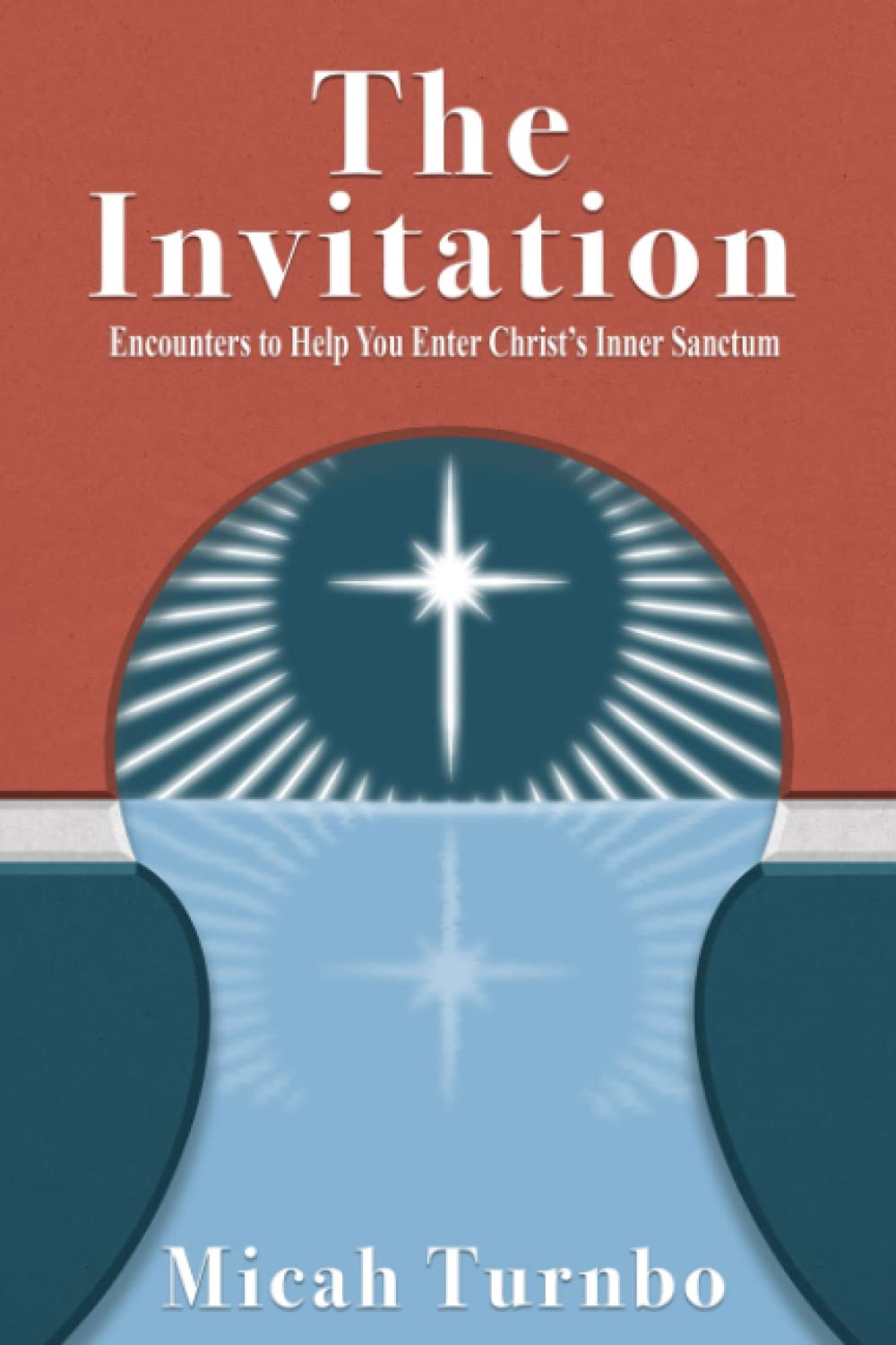 The Invitation: Encounters to Help You Enter Christ’s Inner Sanctum